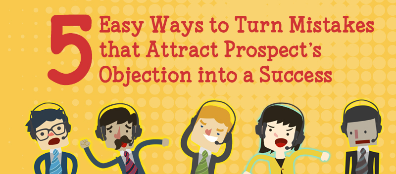 5 Mistakes That Attract Sales Objection: Turn it into a Success!
